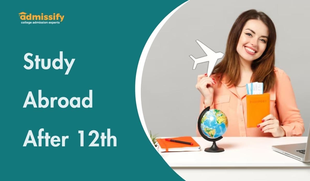 Study Abroad After 12th (2026): Procedure & Requirements | Admissify Blog