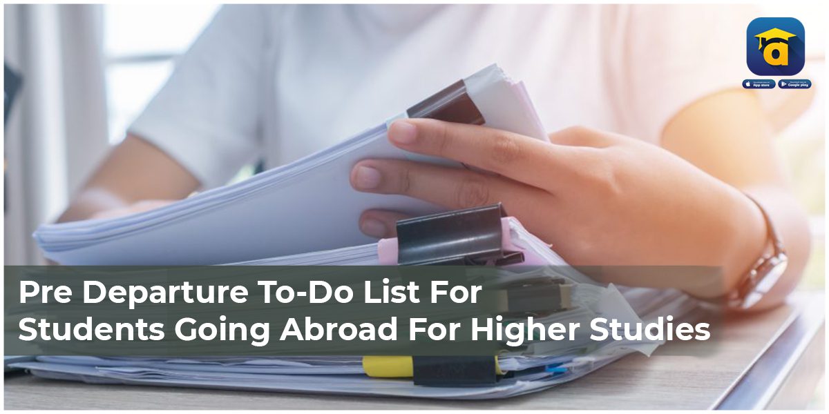 Pre-Departure To-Do List for Students Going Abroad for Higher Studies ...