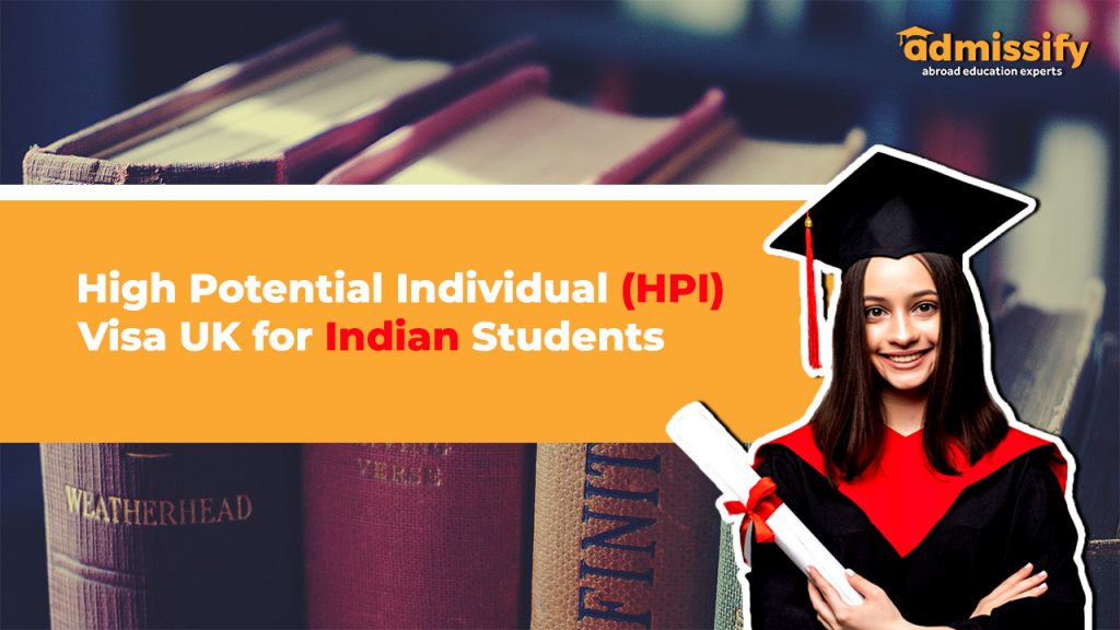 High Potential Individual (HPI) Visa UK for Indian Students | Admissify ...