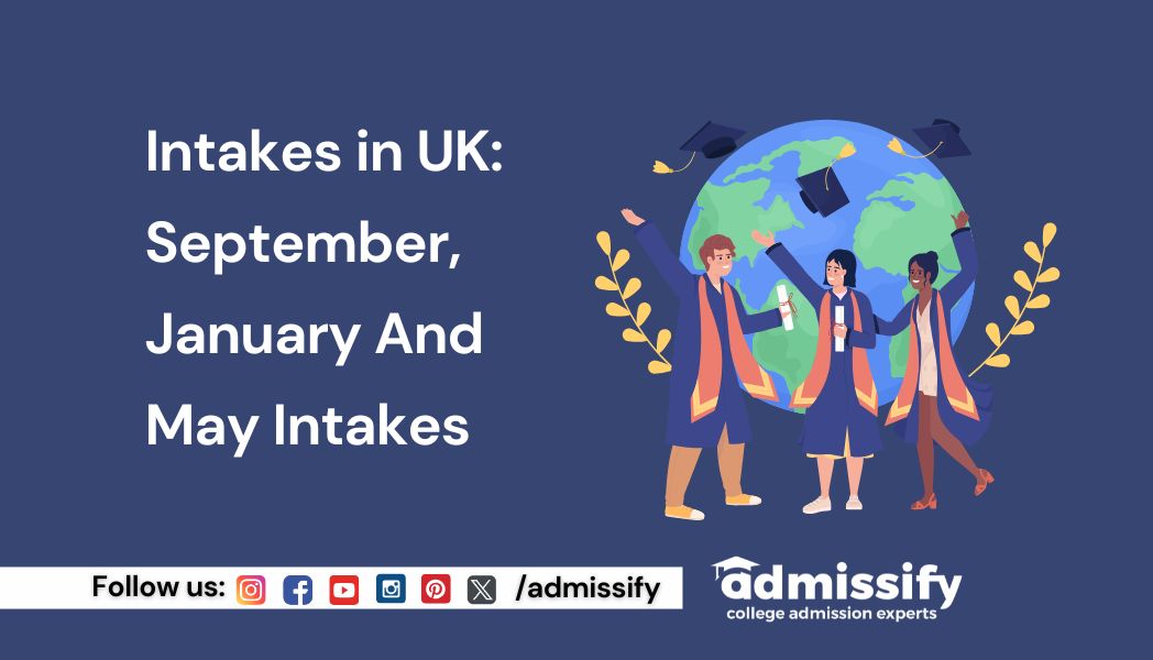 Intakes in UK 2025: January, May & September Intakes | Admissify Blog