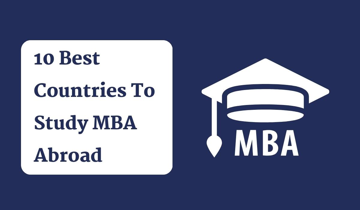 10 Countries To Study MBA Abroad for Indian Students (2025) | Admissify ...