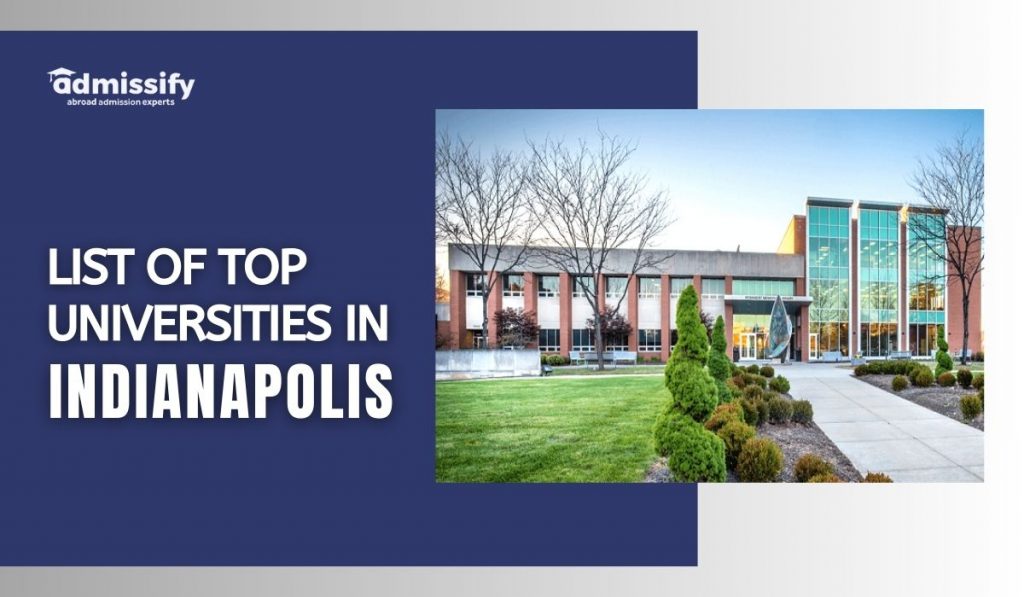 List of Top Universities in Indianapolis (2025) | Admissify Blog