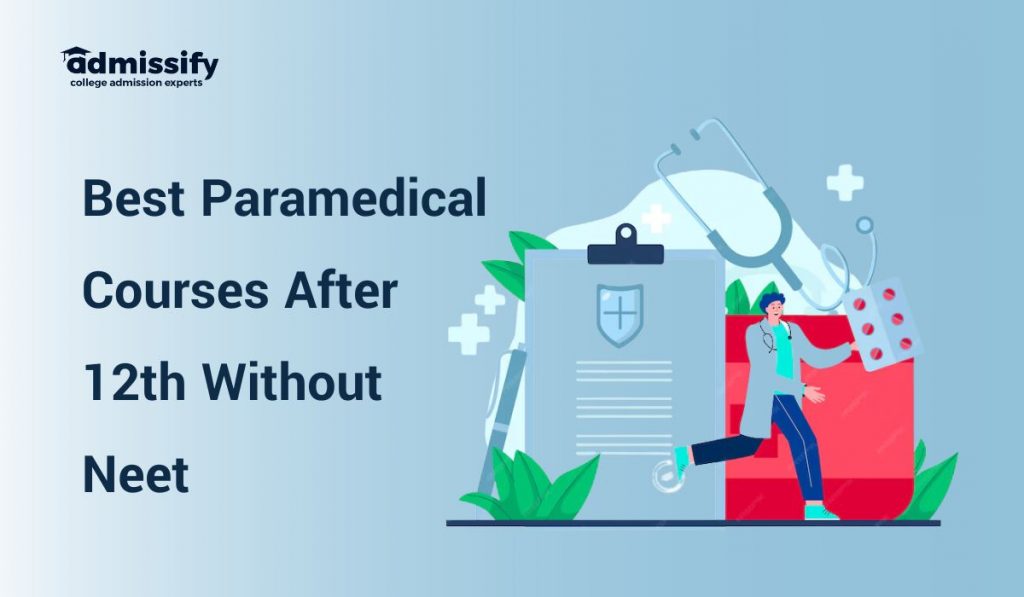 Best Paramedical Courses After 12th Without Neet | Admissify Blog