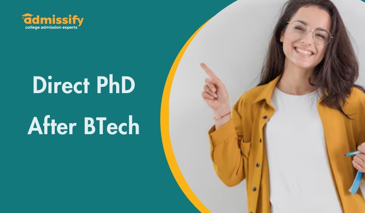 Direct PhD After BTech: Is It Possible? | Admissify Blog
