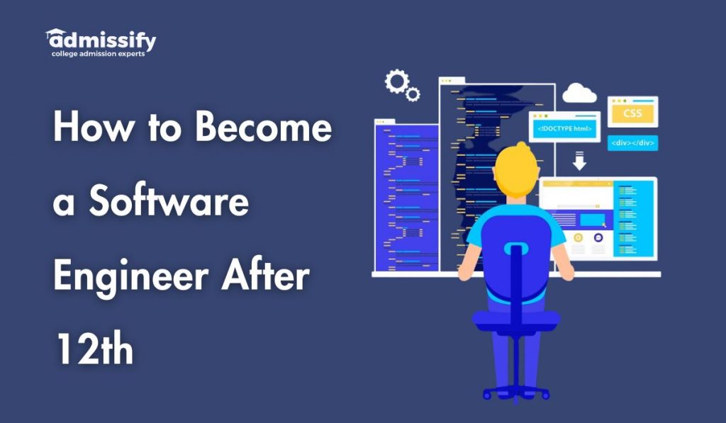 How to Become a Software Engineer After 12th? | Admissify Blog