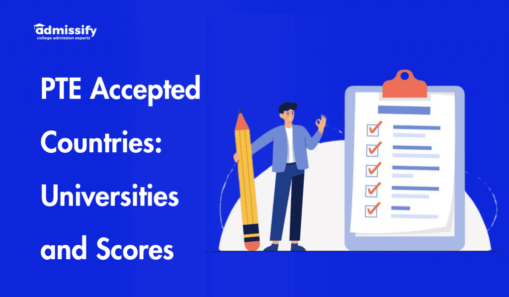PTE Accepted Countries In 2026: Universities and Scores | Admissify Blog