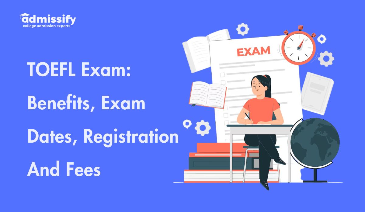 TOEFL Exam 2025: Benefits, Exam Dates, Registration And Fees ...