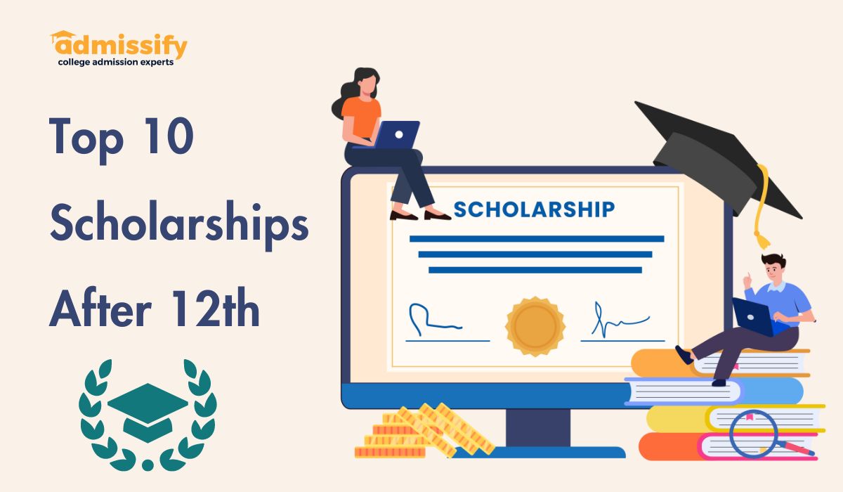 Top 10 Scholarships for Indian Students after 12th (2025) | Admissify Blog