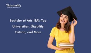 Bachelor of Arts (BA): Top Universities, Eligibility Criteria, and More ...