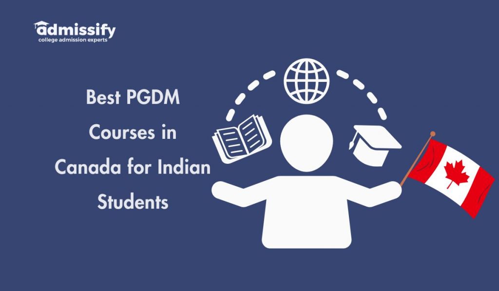 Best PGDM Courses in Canada for Indian Students(2025) | Admissify Blog