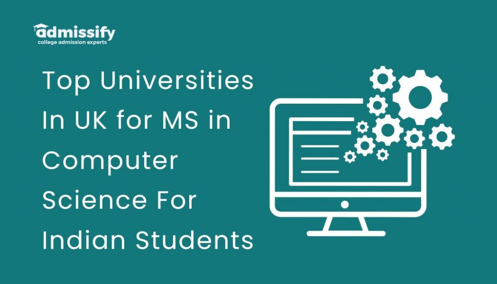 Top Universities In UK for MS in Computer Science For Indian Students ...