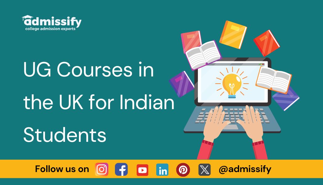 UG Courses In UK For Indian Students In 2025 | Admissify Blog