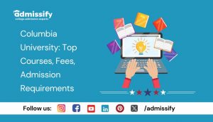 Columbia University: Top Courses, Fees, Admission Requirements ...