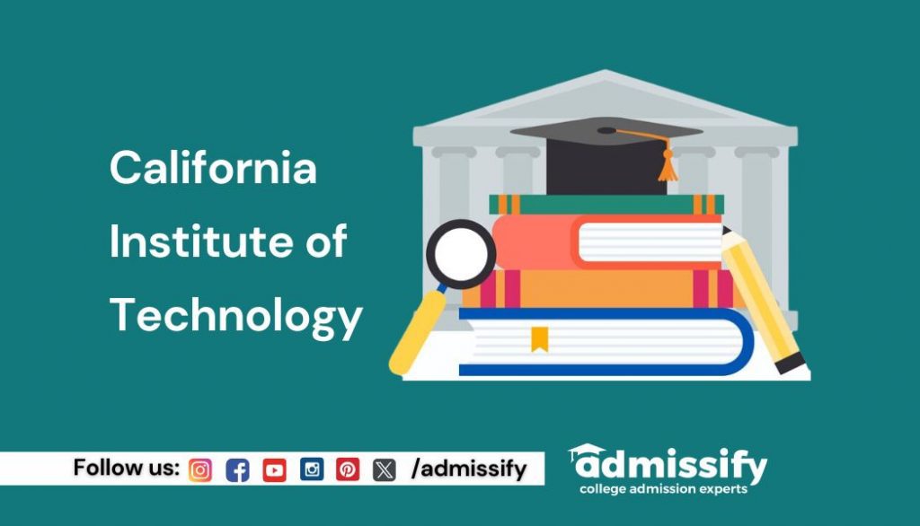 California Institute of Technology | Admissify Blog