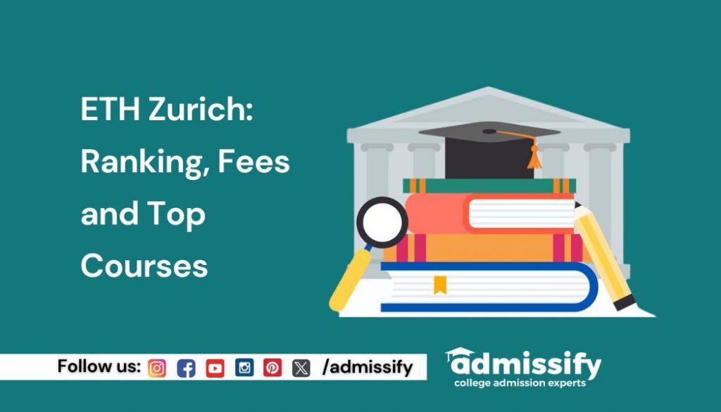 ETH Zurich: Ranking, Fees and Top Courses | Admissify Blog