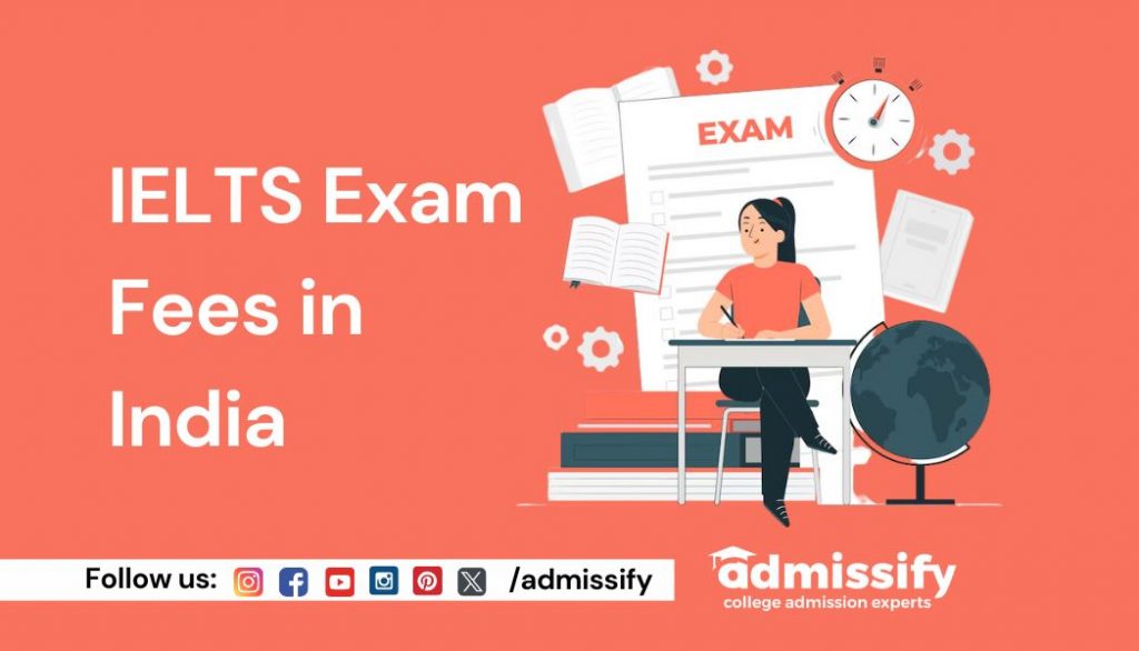 IELTS Exam Fees in India (2025) | Admissify Blog
