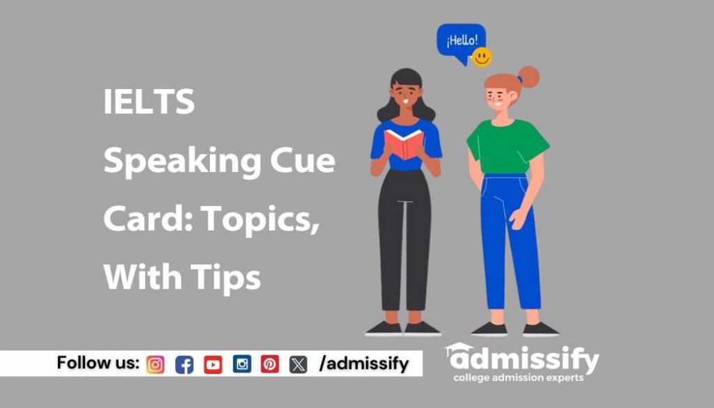 IELTS Speaking Cue Card 2025: Topics, With Tips | Admissify Blog