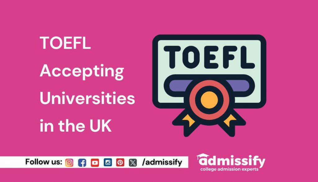 Top 30 TOEFL Accepting Universities in UK (2026) | Admissify Blog