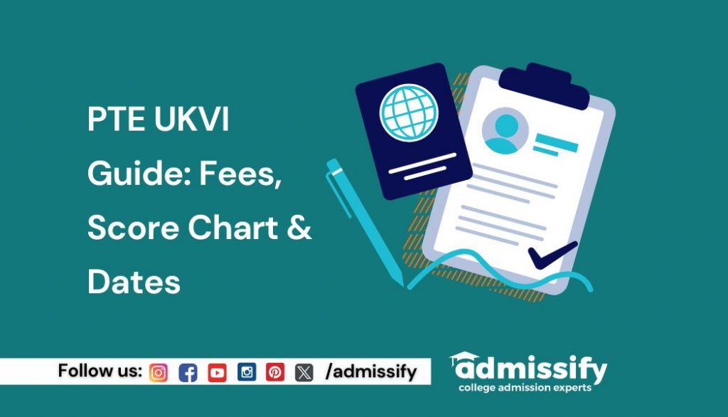 PTE UKVI Guide: Fees, Score Chart & Dates (2025) | Admissify Blog