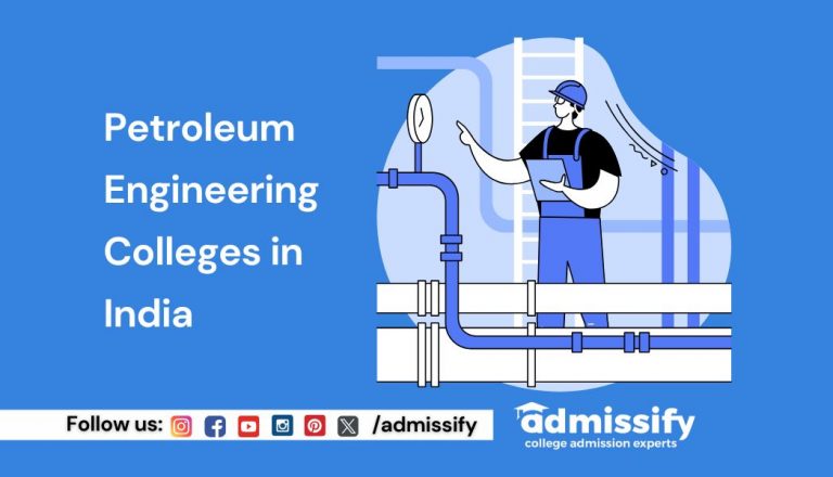 Petroleum Engineering Colleges in India (2025) | Admissify Blog