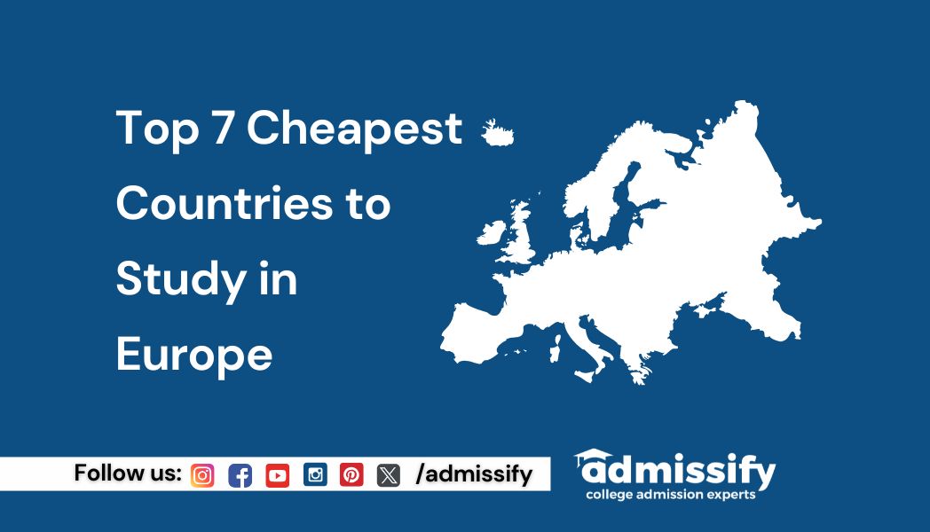 Top 7 Cheapest Countries To Study In Europe (2025) | Admissify Blog