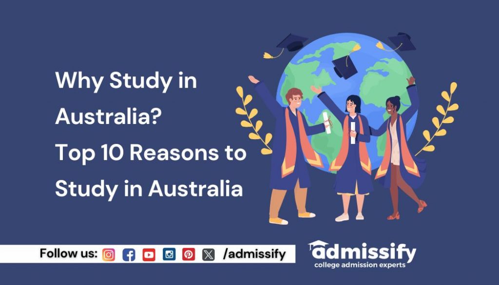 Why Study in Australia 2026: Top 10 Reasons to Study in Australia | Admissify Blog