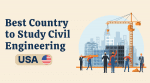 10 Best Countries to Study Civil Engineering in 2026 | Admissify Blog