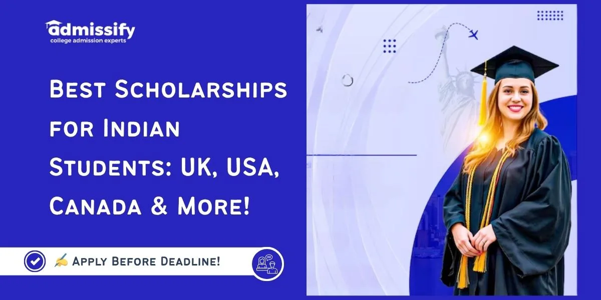 15 Scholarships For Indian Students Abroad 2026 Admissify Blog
