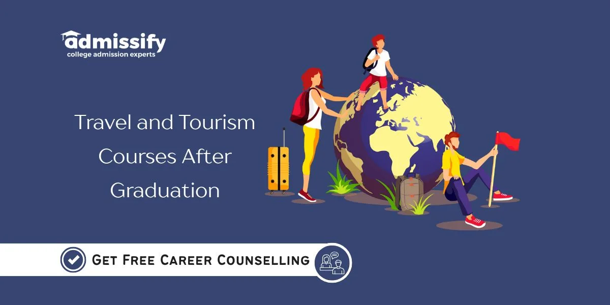 Travel and Tourism Courses After Graduation [2025] | Admissify Blog