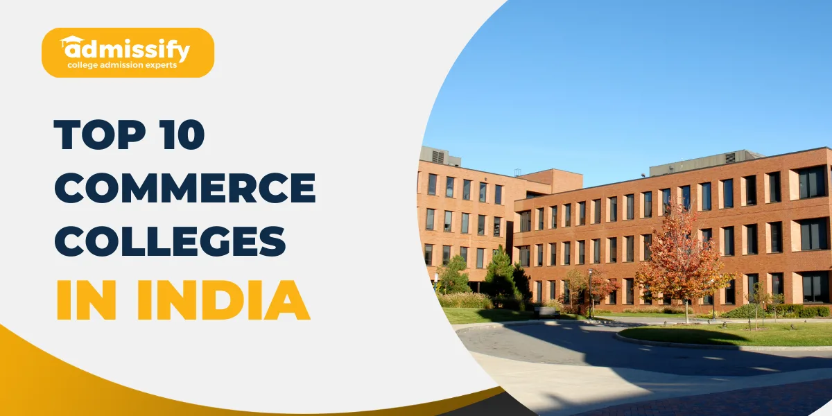 Top 10 Commerce Colleges in India for 2025 | Admissify Blog