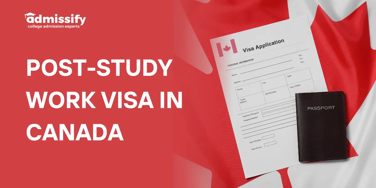 Post Study Work Visa in Canada for Indian Students 2026 | Admissify Blog